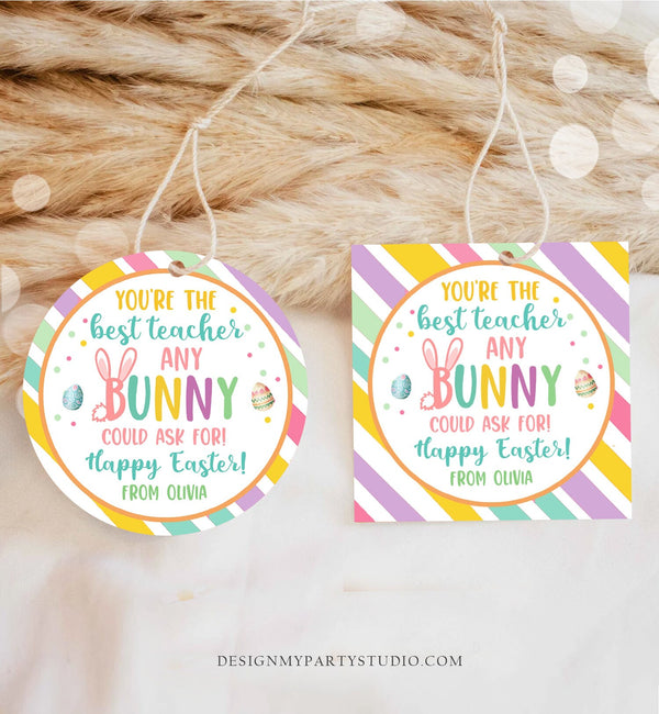 Editable Teacher Gift Tags Easter You're the Best Teacher Any Bunny Co ...
